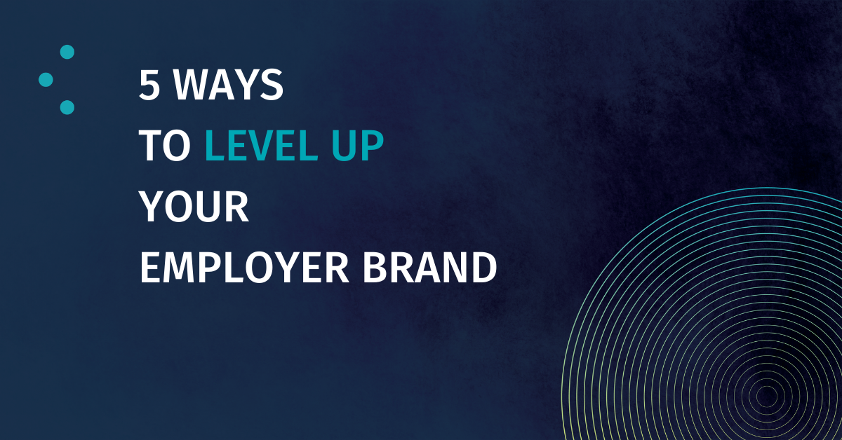 5 ways to level up your employer brand - Tercera