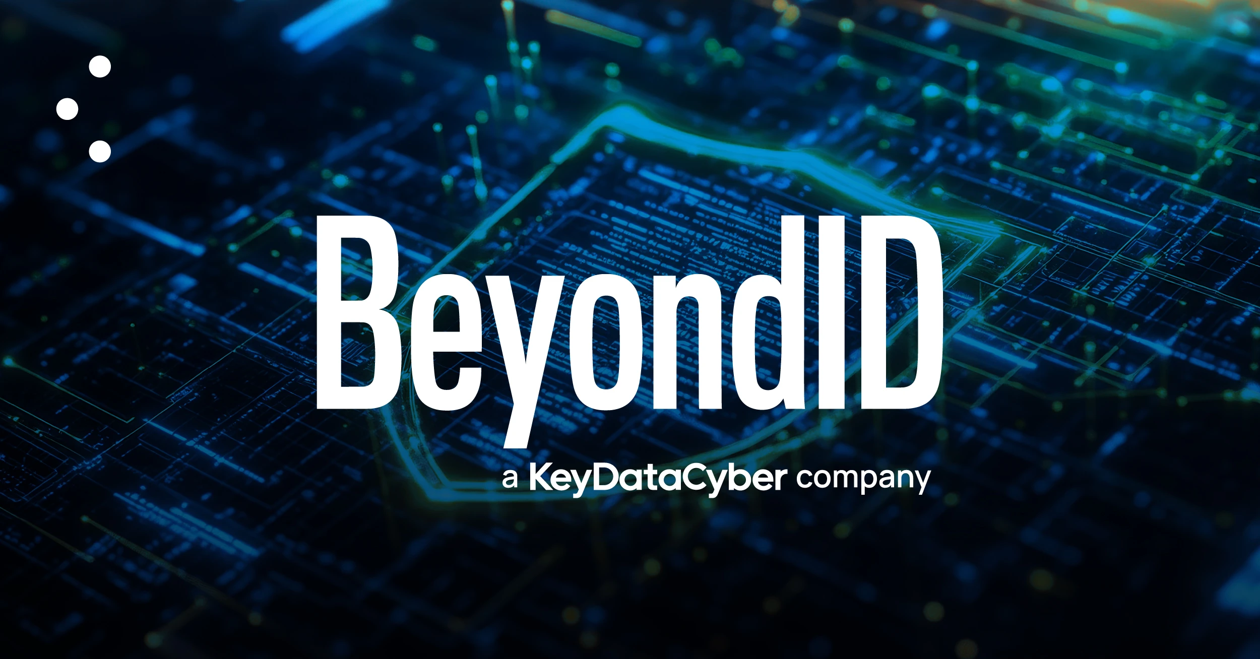 BeyondID + KeyData Cyber: From Early Investment to Identity Powerhouse ...